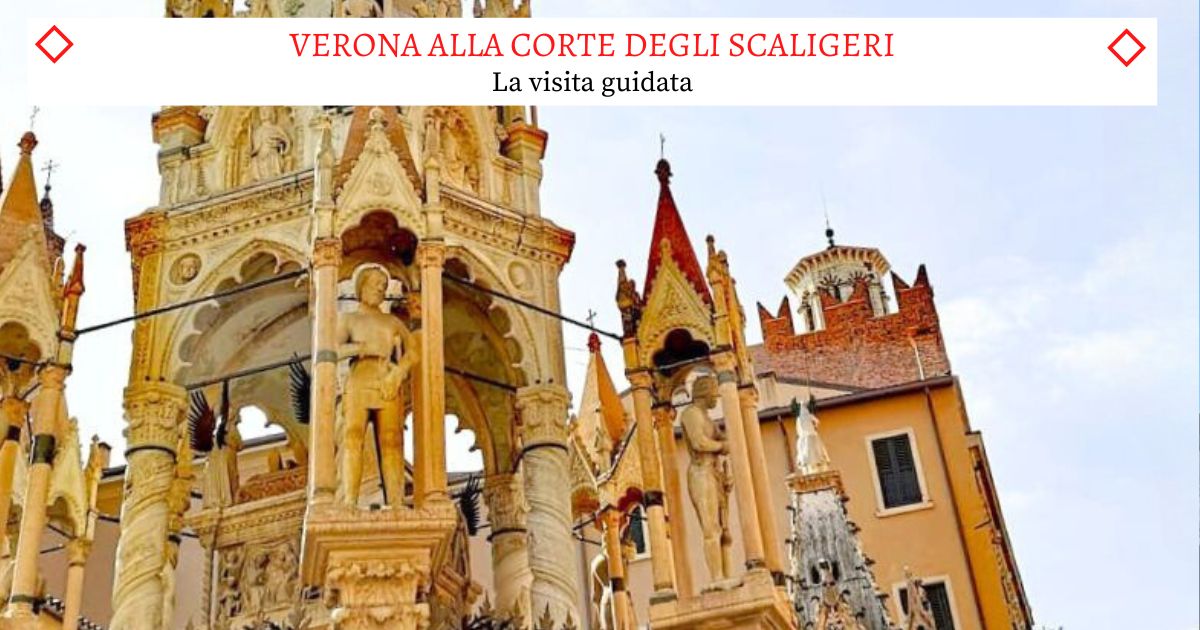 VERONA ALLA CORTE DEGLI SCALIGERI